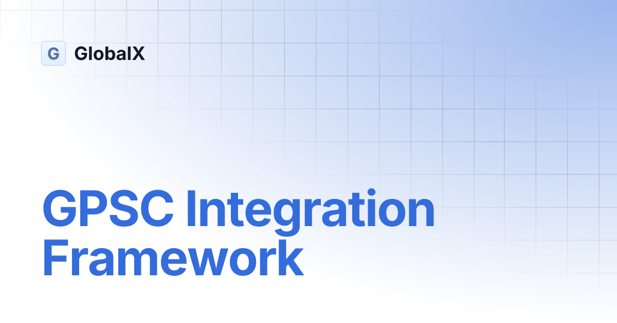 GPSC Integration Framework | GlobalX